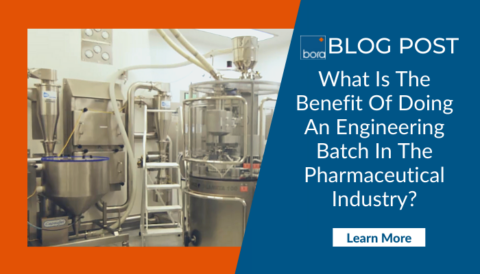 What Is The Benefit Of Doing An Engineering Batch In The Pharmaceutical ...